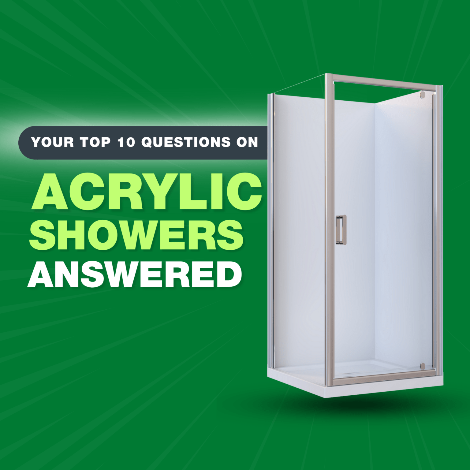 Your Top 10 Questions on Acrylic Showers Answered | Newline